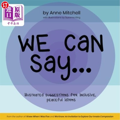 海外直订We Can Say...: Illustrated Suggestions for Inclusive, Peaceful Idioms 我们可以说……:对包容和平习语的图解建