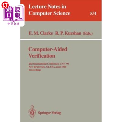 海外直订Computer-Aided Verification: 2nd Internatonal Conference, Cav '90, New Brunswick 计算机辅助验证:第二届国际