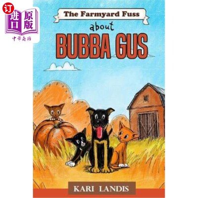 海外直订The Farmyard Fuss About Bubba Gus 关于布巴·格斯的农家院大惊小怪