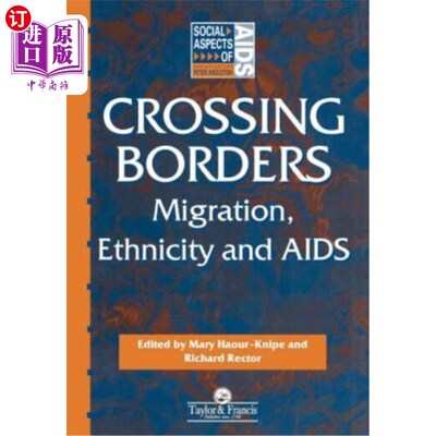 海外直订医药图书Crossing Borders: Migration, Ethnicity and AIDS 跨界：移民、种族和艾滋病
