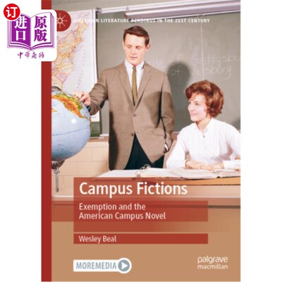 海外直订Campus Fictions: Exemption and the American Campus Novel 校园小说：豁免与美国校园小说