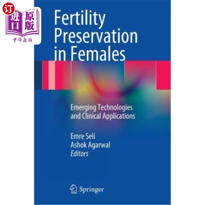 海外直订医药图书Fertility Preservation in Females: Emerging Technologies and Clinical Applicatio 女性生育能力保护：