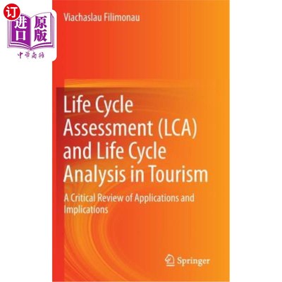 海外直订Life Cycle Assessment (Lca) and Life Cycle Analysis in Tourism: A Critical Revie 旅游业的生命周期评估（Lca