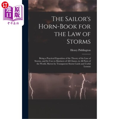 海外直订The Sailor's Horn-Book for the Law of Storms: Being a Practical Exposition of th 水手的风暴定律的号角书:风