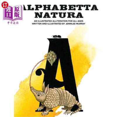 海外直订Alphabetta Natura: An Illustrated Alliteration for All Ages 《自然字母表》:适合所有年龄的插图头韵