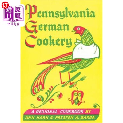 海外直订Pennsylvania German Cookery: A Regional Cookbook 宾夕法尼亚州德国烹饪：一本地方烹饪书