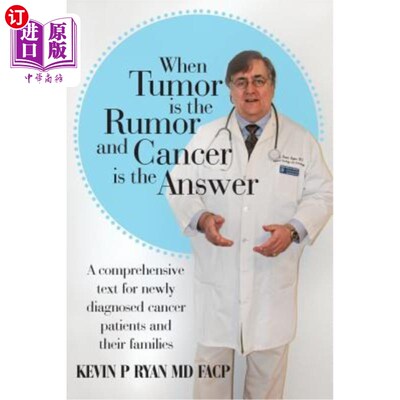 海外直订医药图书When Tumor Is the Rumor and Cancer Is the Answer: A Comprehensive Text for Newly 当肿瘤是谣言，癌症