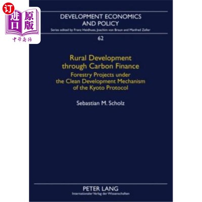 海外直订Rural Development through Carbon Finance; Forestry Projects under the Clean Deve 通过碳金融实现农村发展；京