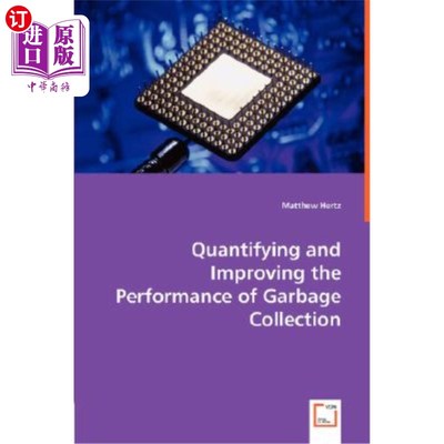 海外直订Quantifying and Improving the Performance of Garbage Collection 量化和提高垃圾收集性能