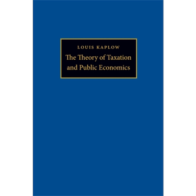 税收与公共经济学理论 The Theory of Taxation and Public Economics 英文原版 Louis Kaplow 金融 投资【中商原版】
