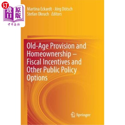 海外直订Old-Age Provision and Homeownership - Fiscal Incentives and Other Public Policy  养老和住房所有权-财政激励和其