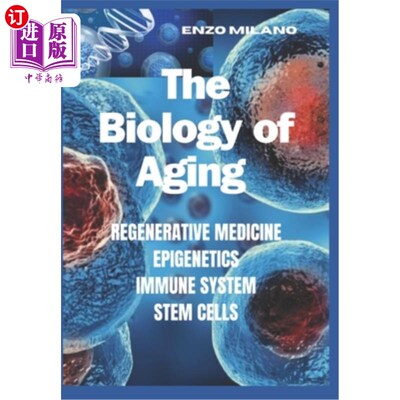 海外直订The Biology of Aging: Regenerative - Medicine - Epigenetics - Immune System - St 衰老生物学：再生-医学-表观