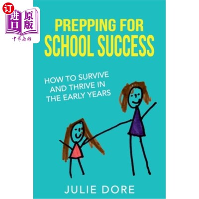 海外直订Prepping for School Success: How to Survive and Thrive in the Early Years 为学校成功做准备:如何在早年生存和
