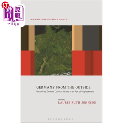 海外直订Germany from the Outside: Rethinking German Cultural History in an Age of Displa 《局外人的德国:流离失所时