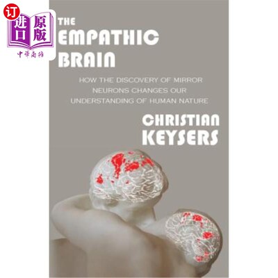 海外直订The Empathic Brain: How the discovery of mirror neurons changes our understandin 共情大脑:镜像神经元的发现