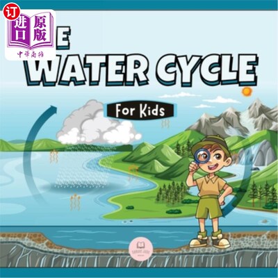 海外直订The Water Cycle for Kids: Learn what its stages are and what they consist of 孩子的水循环:了解它的阶段是什