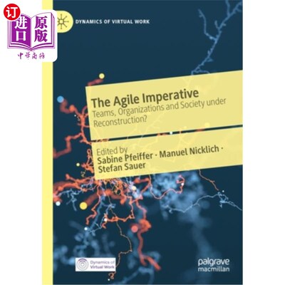 海外直订The Agile Imperative: Teams, Organizations and Society under Reconstruction? 敏捷势在必行:重构中的团队、组