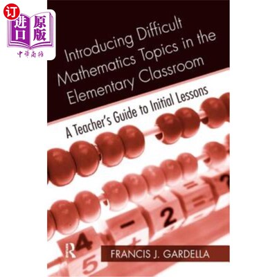 海外直订Introducing Difficult Mathematics Topics in the Elementary Classroom: A Teacher' 在小学课堂上介绍困难的数学