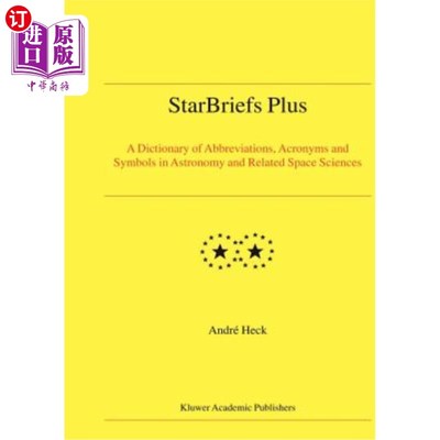 海外直订Starbriefs Plus: A Dictionary of Abbreviations, Acronyms and Symbols in Astronom Starbriefs Plus