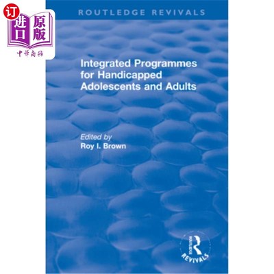海外直订Integrated Programmes for Handicapped Adolescents and Adults 残疾青少年和成人综合计划