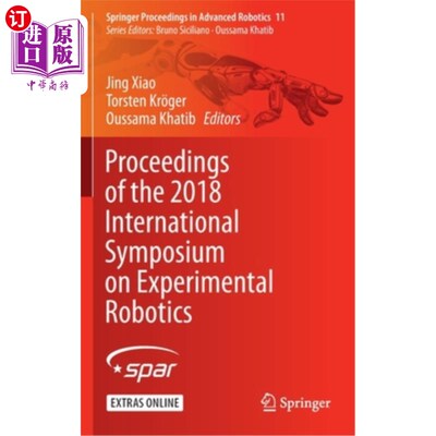 海外直订Proceedings of the 2018 International Symposium on Experimental Robotics 2018年实验机器人国际研讨会论文集