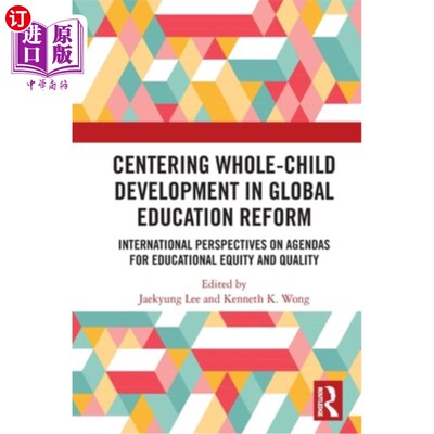海外直订Centering Whole-Child Development in Global Education Reform: International Pers 围绕全球教育改革中的全童发