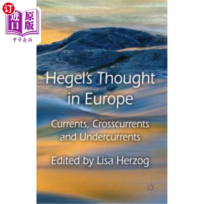 海外直订Hegel's Thought in Europe: Currents, Crosscurrents and Undercurrents 黑格尔在欧洲的思想:潮流、逆流与暗流