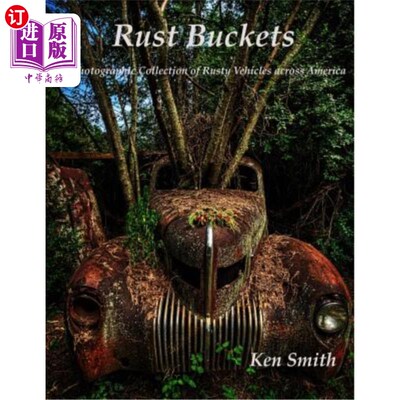 海外直订Rust Buckets: A Photographic Collection of Cars and Trucks across America 铁锈桶：美国各地汽车和卡车的摄影
