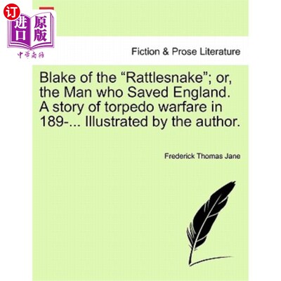 海外直订Blake of the Rattlesnake; Or, the Man Who Saved England. a Story of Torpedo Warf 响尾蛇的布莱克;或者，拯救