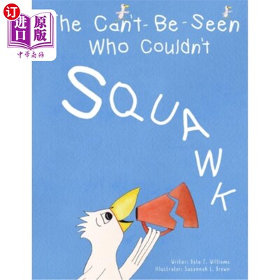 海外直订The Can't-Be-Seen Who Couldn't Squawk: Stuttering 看不见的人不会说话：口吃