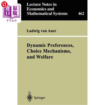 海外直订Dynamic Preferences, Choice Mechanisms, and Welfare 动态偏好、选择机制和福利