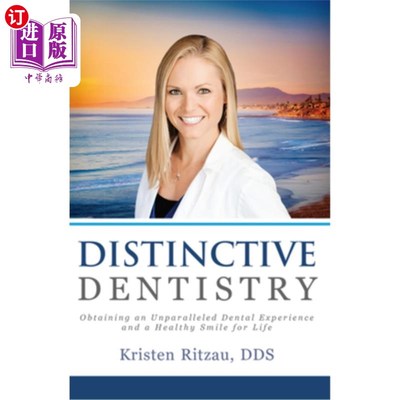 海外直订医药图书Distinctive Dentistry: Obtaining an Unparalleled Dental Experience and a Healthy 独特的牙科：牙科体