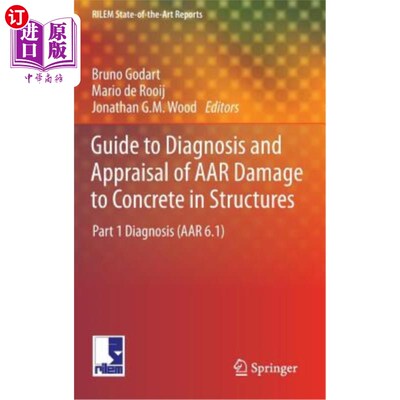 海外直订Guide to Diagnosis and Appraisal of AAR Damage to Concrete in Structures: Part 1 结构中混凝土AAR损伤的诊断