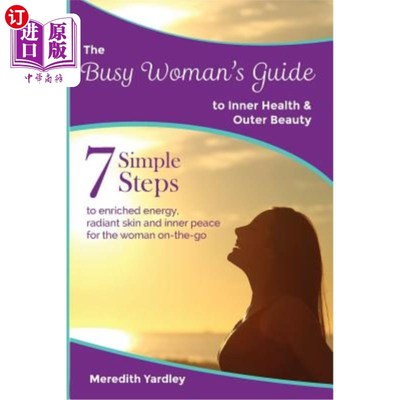 海外直订医药图书The Busy Woman's Guide to Inner Health and Outer Beauty 《忙碌女人的内在健康和外在美指南》