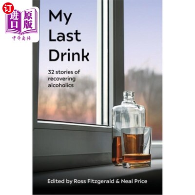 海外直订My Last Drink: 32 stories of recovering alcoholics 我的最后一杯酒:32个戒酒者的故事
