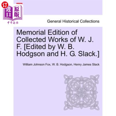 海外直订Memorial Edition of Collected Works of W. J. F. [Edited by W. B. Hodgson and H.  《W. J. F.文