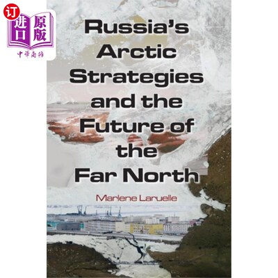 海外直订Russia's Arctic Strategies and the Future of the... 俄罗斯的北极战略和远北地区的未来