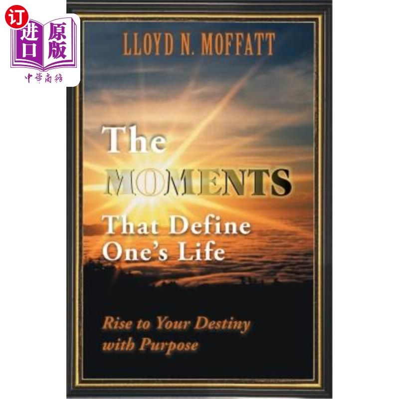 海外直订The Moments That Define One's Life: Rise to Your Destiny with ...