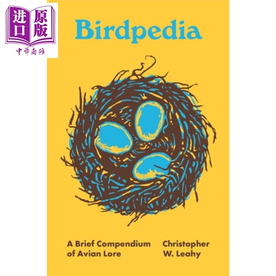 现货 鸟类百科 鸟类知识简编 英文原版 Birdpedia A Brief Compendium of Avian Lore Christopher W Leahy【中商原版】