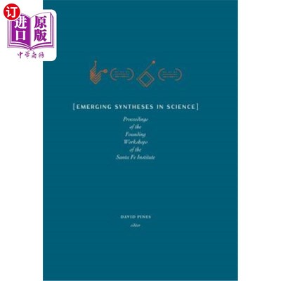 海外直订Emerging Syntheses in Science: Proceedings from the Founding Workshops of the Sa 科学中的新兴综合：圣达菲研