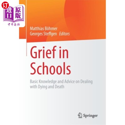 海外直订Grief in Schools: Basic Knowledge and Advice on Dealing with Dying and Death