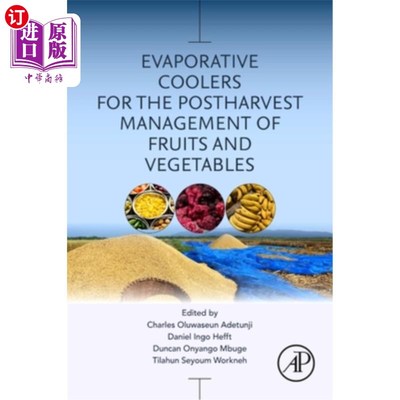 海外直订Evaporative Coolers for the Postharvest Management of Fruits and Vegetables 果蔬采后管理用蒸发冷却器