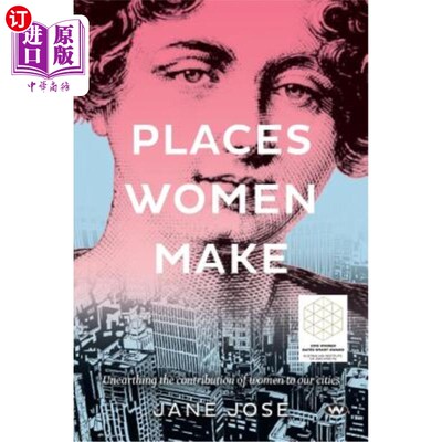 海外直订Places Women Make: Unearthing the contribution of women to our cities 《女性创造的地方：发掘女性对我们城市