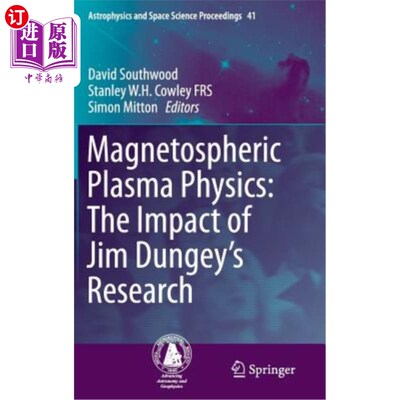 海外直订Magnetospheric Plasma Physics: The Impact of Jim Dungey's Research 磁层等离子体物理学:Jim Dungey研究的影响