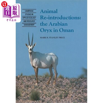 海外直订Animal Reintroductions: The Arabian Oryx in Oman 动物再介绍:阿曼的阿拉伯大羚羊