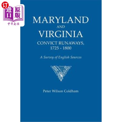 海外直订Maryland and Virginia Convict Runaways, 1725-1800. a Survey of English Sources 马里兰州和弗吉尼亚州逃犯(172
