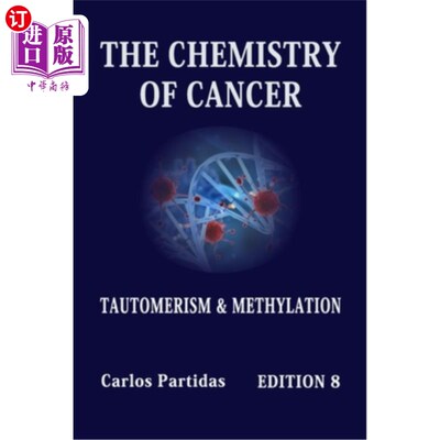 海外直订医药图书The Chemistry of Cancer: Tautomerism & Methylation 癌症的化学:互变和甲基化