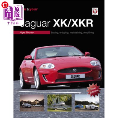海外直订You & Your Jaguar Xk/Xkr: Buying, Enjoying, Maintaining, Modifying 你和你的捷豹Xk/Xkr:购买、享受、维护、改
