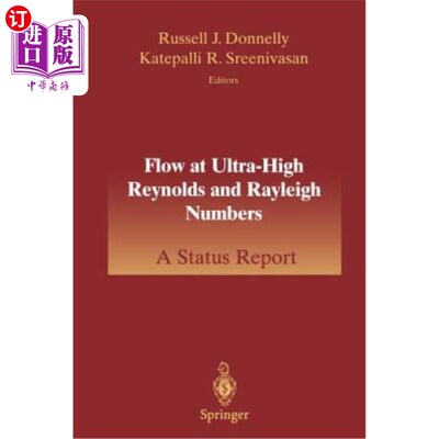 海外直订Flow at Ultra-High Reynolds and Rayleigh Numbers: A Status Report 超高雷诺数和瑞利数下的流动：现状报告