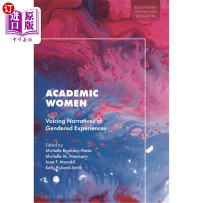 海外直订Academic Women: Voicing Narratives of Gendered Experiences 学术女性:性别经历的声音叙述